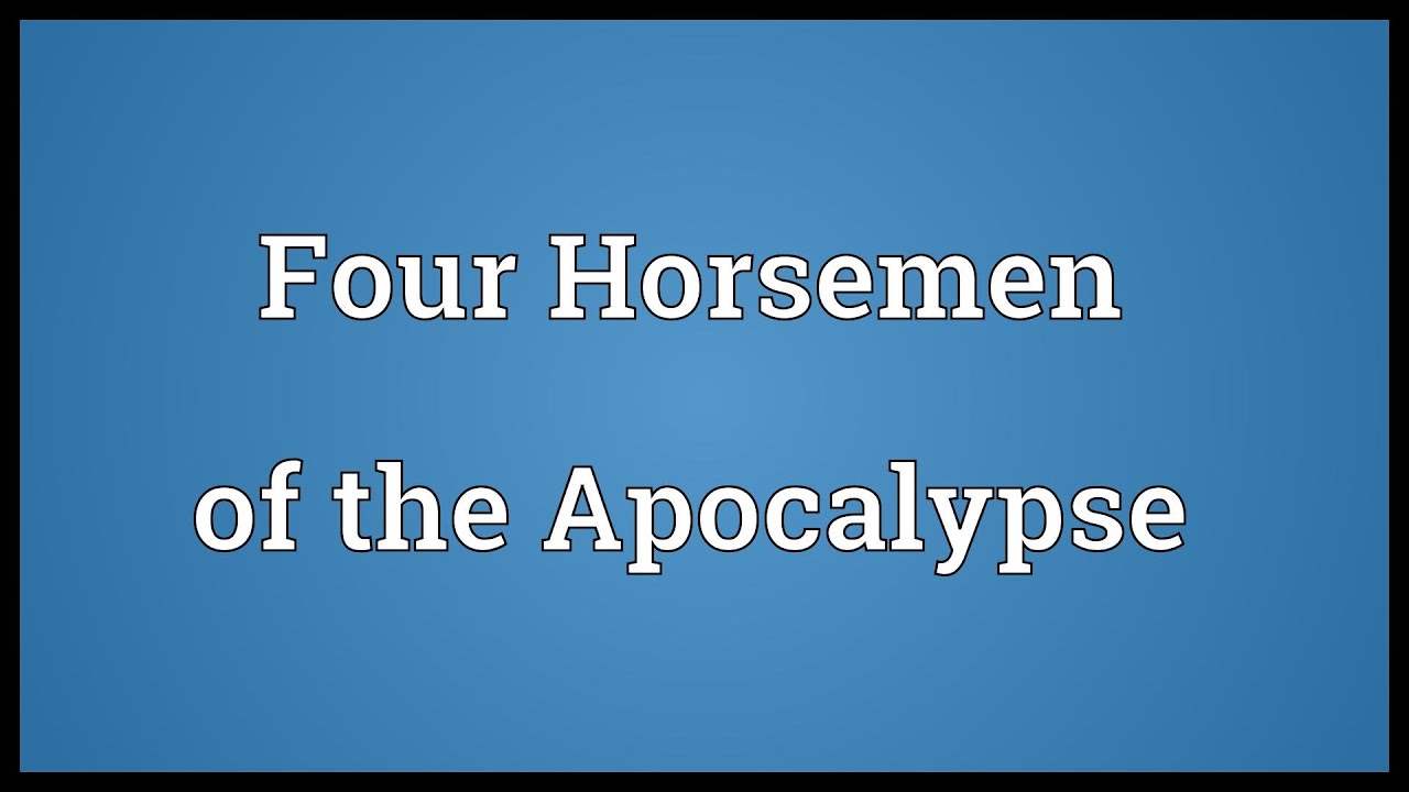 Four Horsemen of the Apocalypse Meaning - YouTube