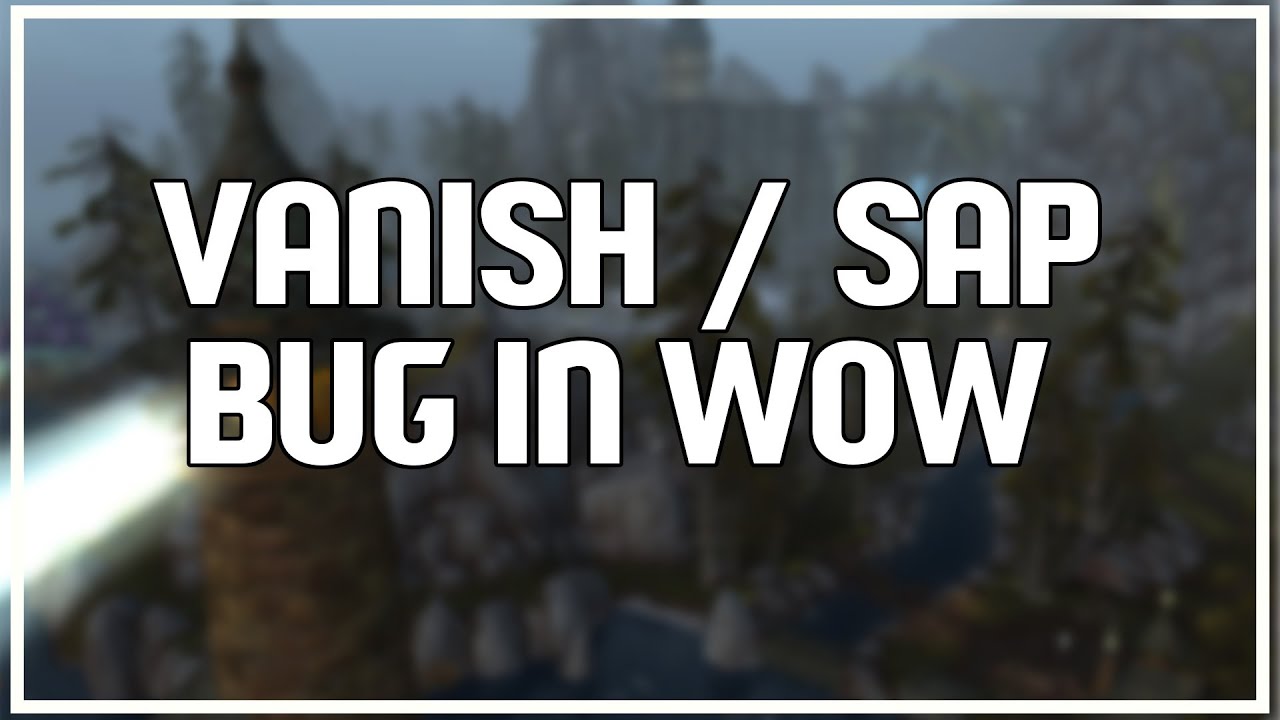 ROGUE VANISH SAP BUG - Combat Rogue PvP WoW 6.2.4 - YouTube