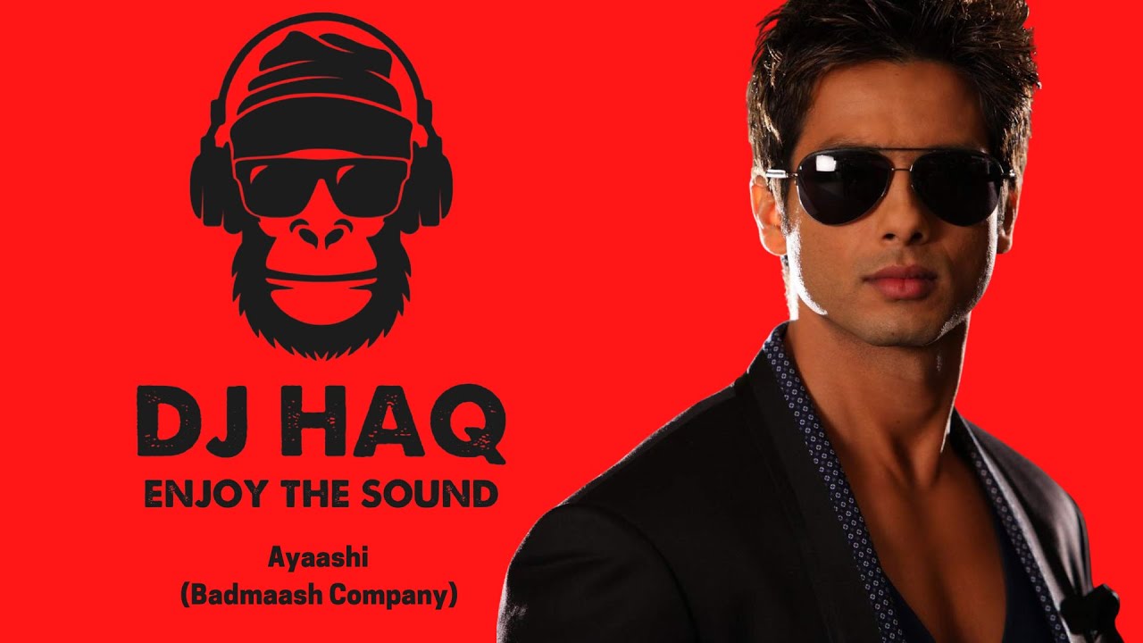 Ayaashi | Badmaash Company | DJ Haq | Shahid Kapoor | Anushka Sharma ...