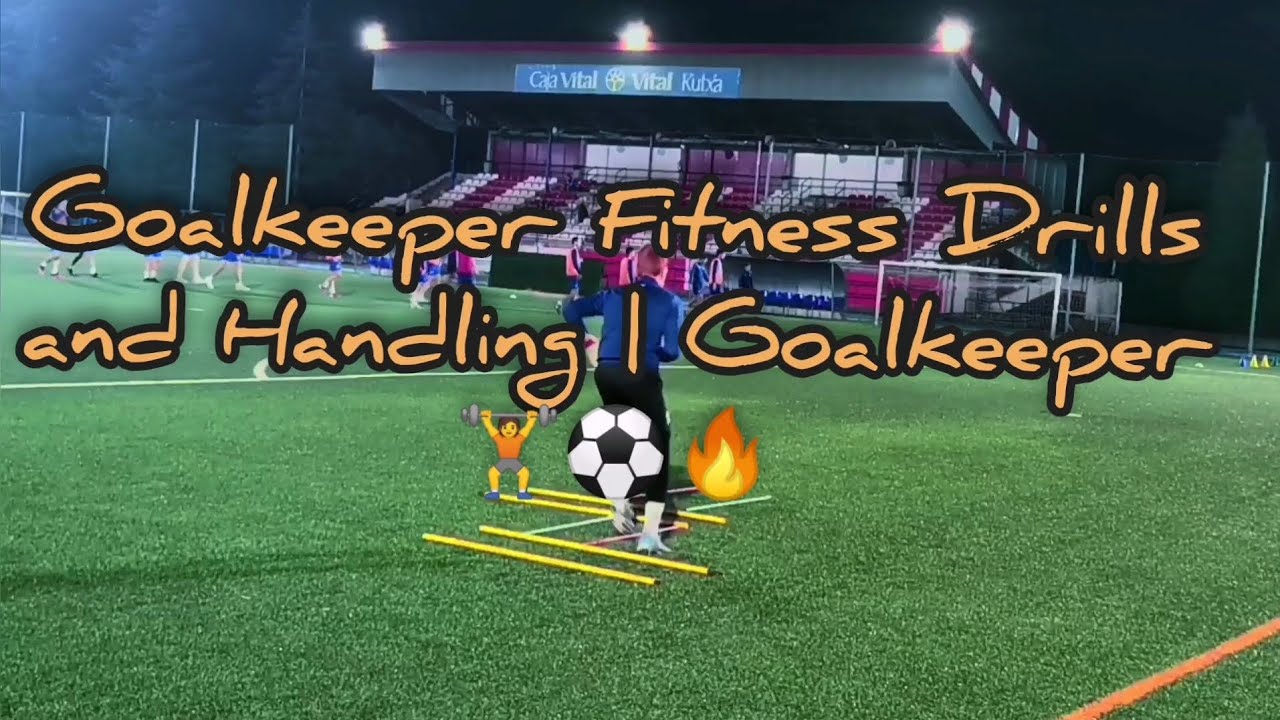 Goalkeeper Fitness Drills and Handling | Goalkeeper 🏋️⚽🔥 - YouTube