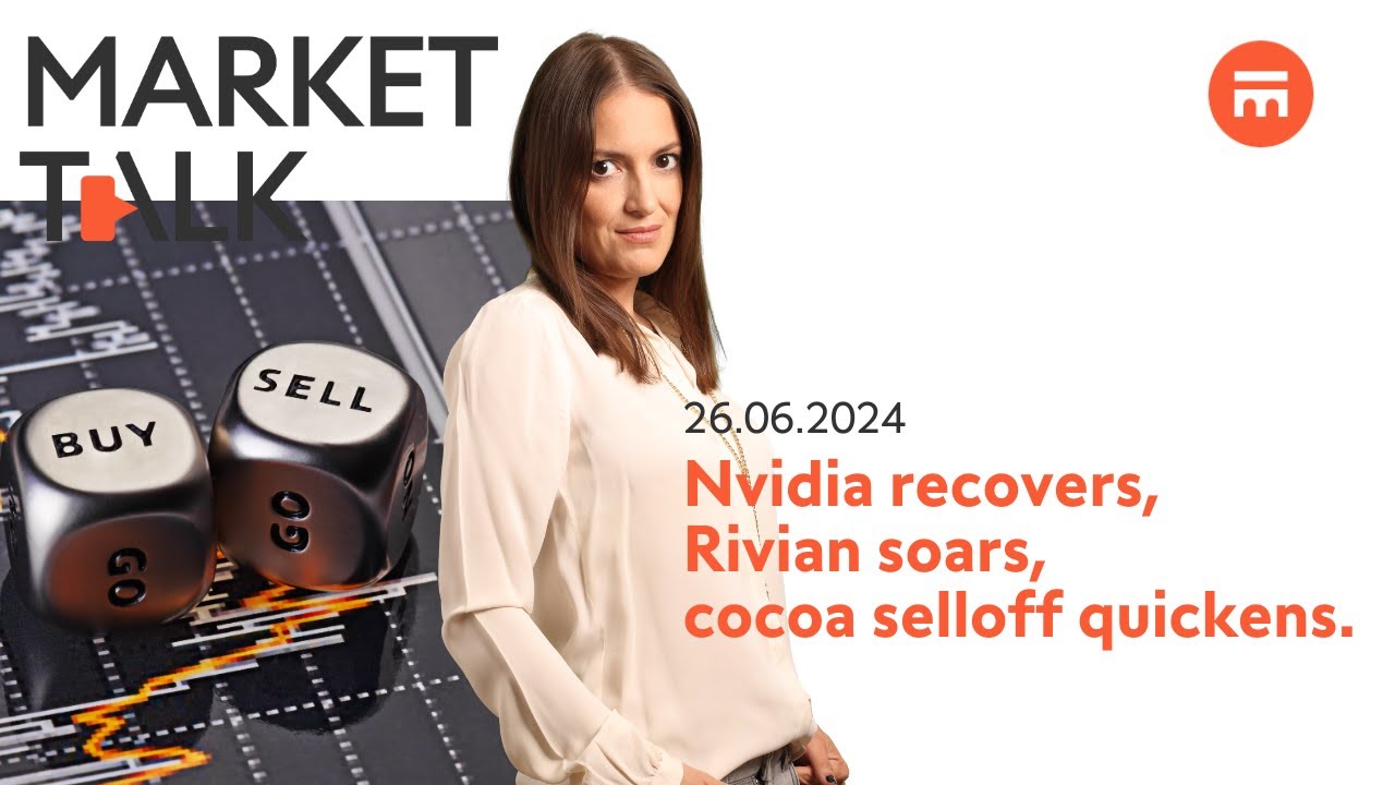 Nvidia recovers, Rivian soars, cocoa selloff quickens | MarketTalk: What’s up today ...