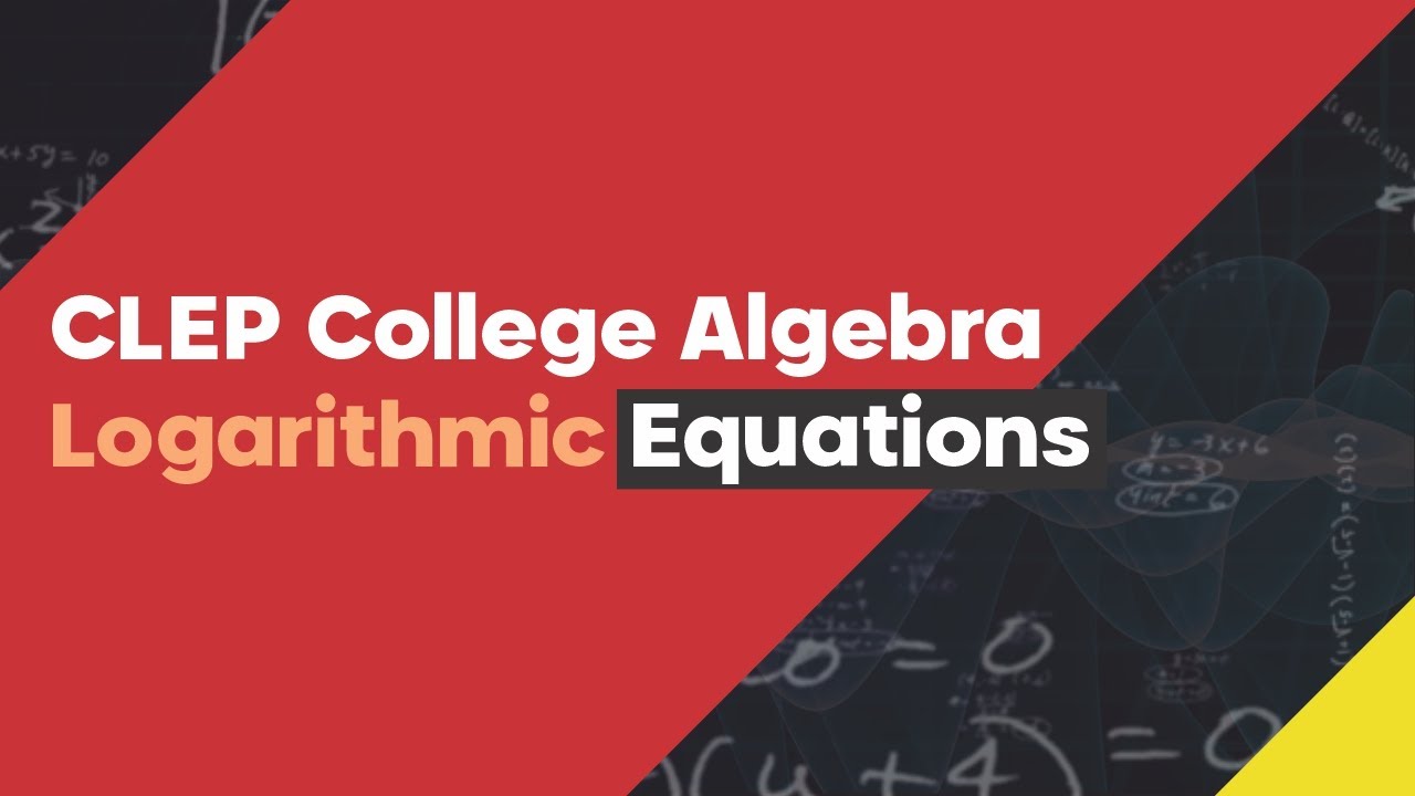 Logarithmic Equations (CLEP College Algebra T2 #41) - YouTube