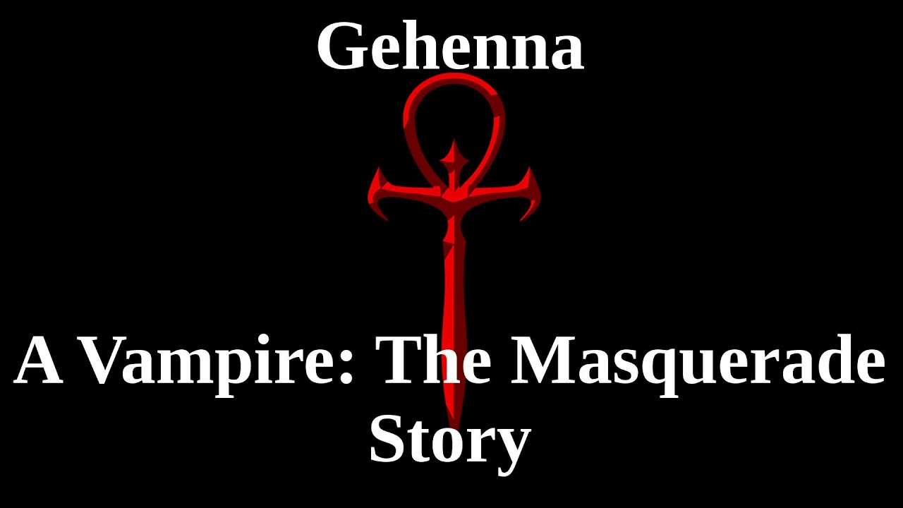 Gehenna: A Vampire the Masquerade Story - YouTube