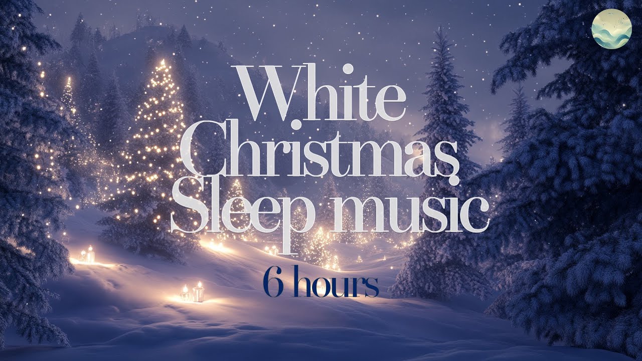 🎄Cozy Christmas Sleep Music | 6 Hours of Relaxing Holiday Sounds for ...