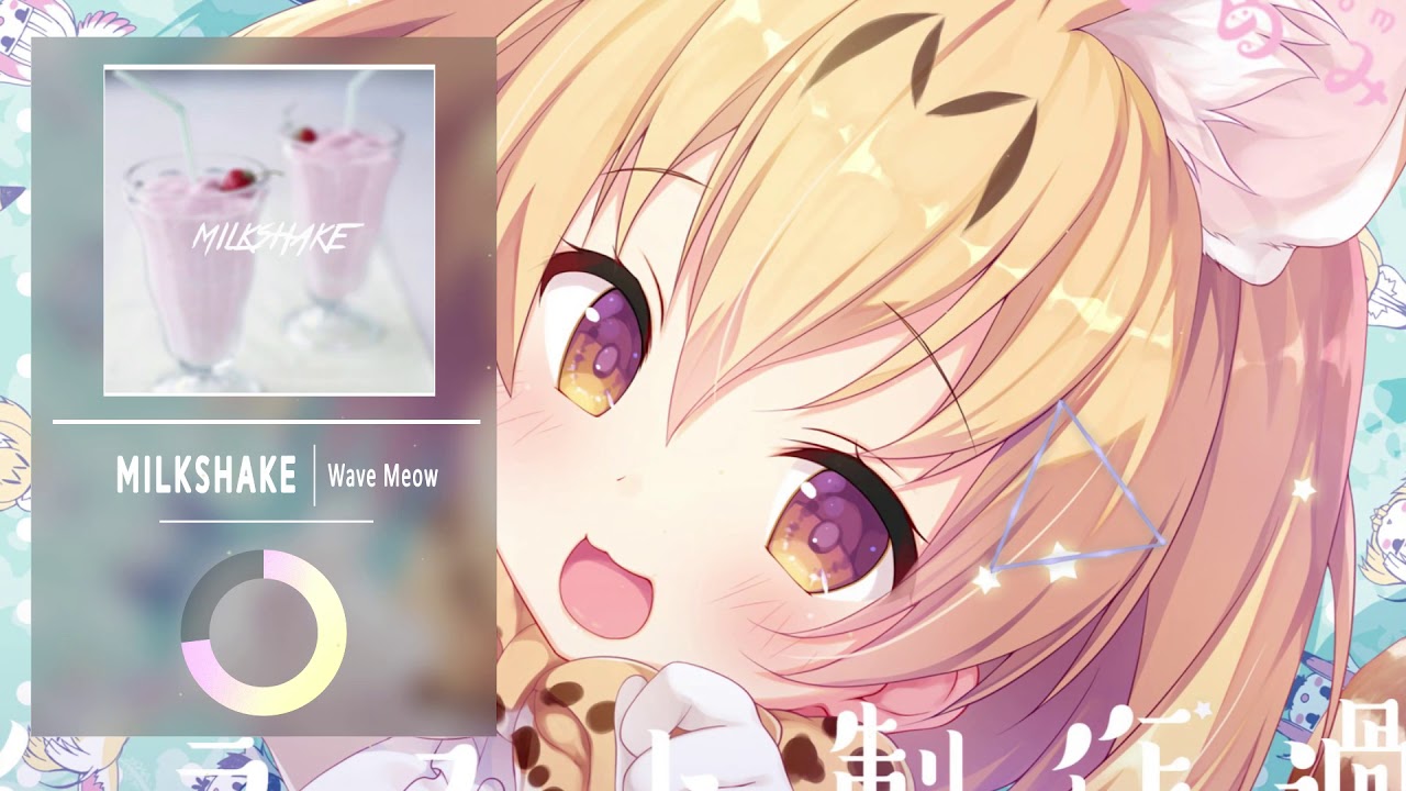 Wave Meow - Milkshake - YouTube