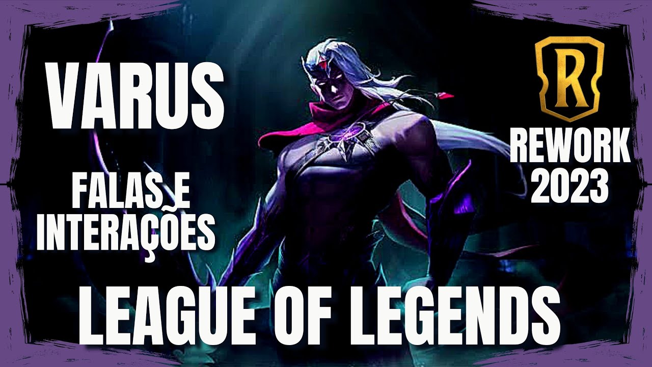 Varus Rework Novas Falas e Interações League of Legends - YouTube
