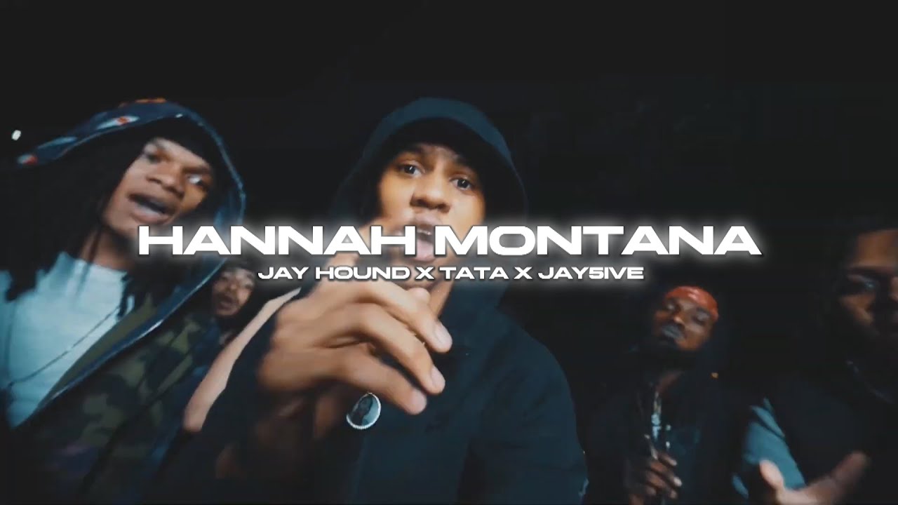 Jay Hound x TaTa x Jay5ive - Hannah Montana | @MixedByTrav - YouTube Music