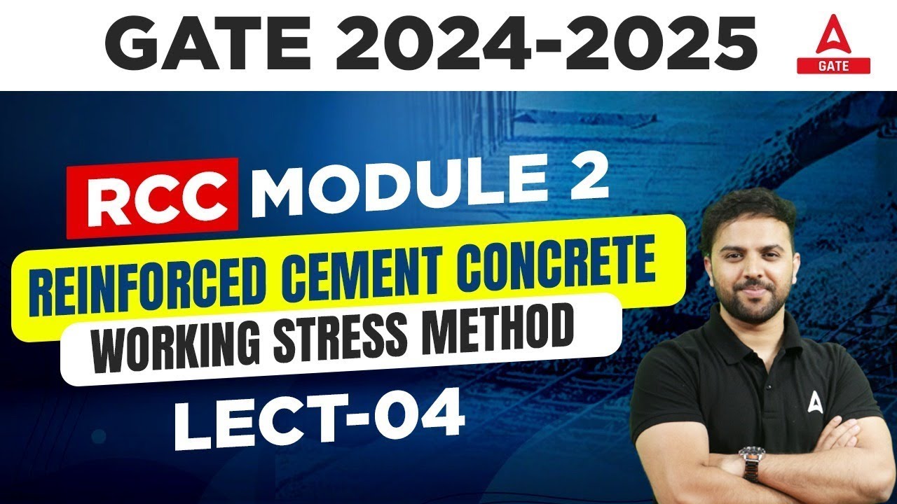 Reinforced Cement Concrete (RCC) MODULE 2 | Working Stressed Method | Lec #4 | GATE 2024-2025 ...