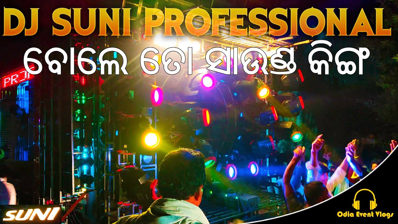 Dj Suni Professional Dhenkanal The Sound King At Night Vasani Program ...