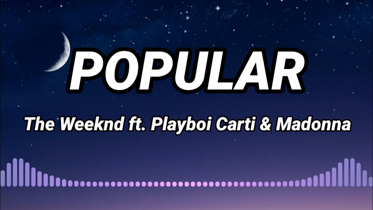 Popular - The Weeknd Ft. Playboi & Madonna (Lyrics music) - YouTube