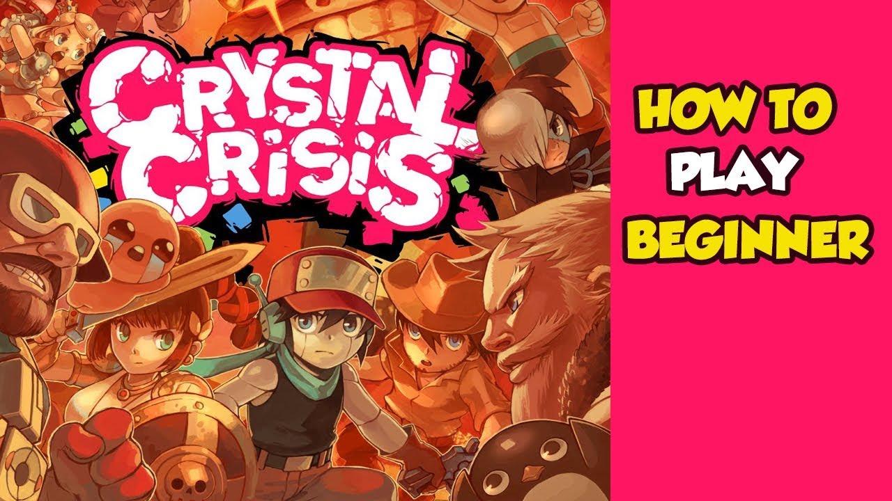 Crystal Crisis Beginner Guide on HOW TO GIT GUD!!! - YouTube