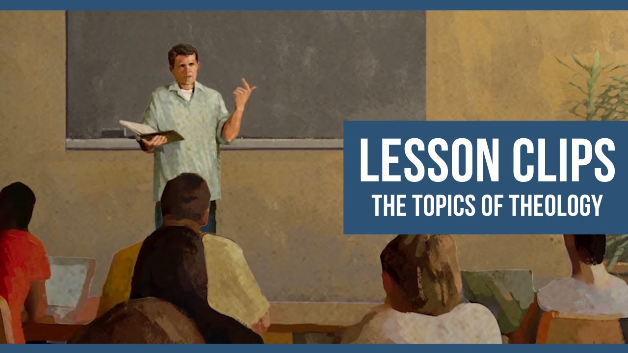 Lesson clips: The Topics of Theology - YouTube