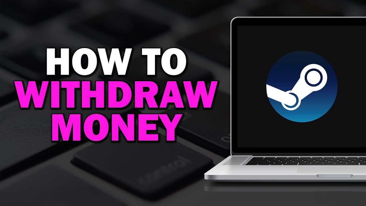 How To Withdraw Money From Steam (Quick Tutorial) - YouTube