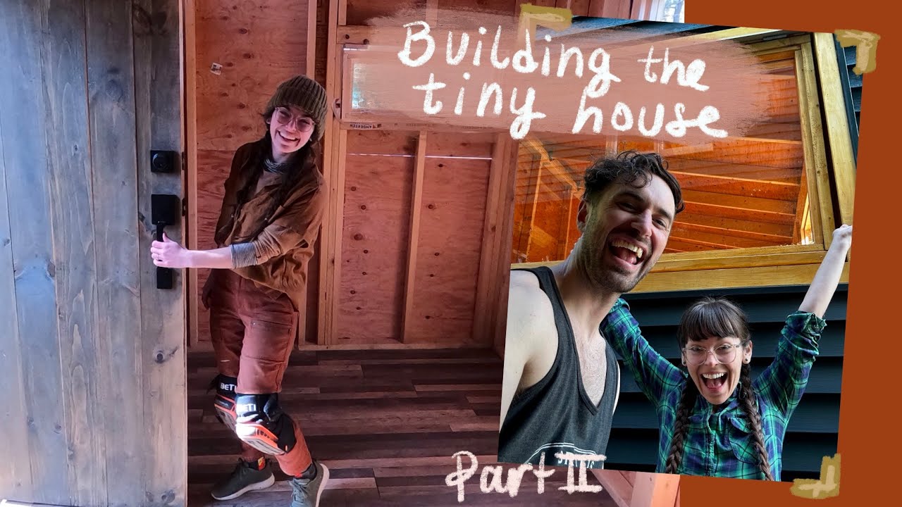 Building the Tiny House 🏠 Part II (home video style) - YouTube
