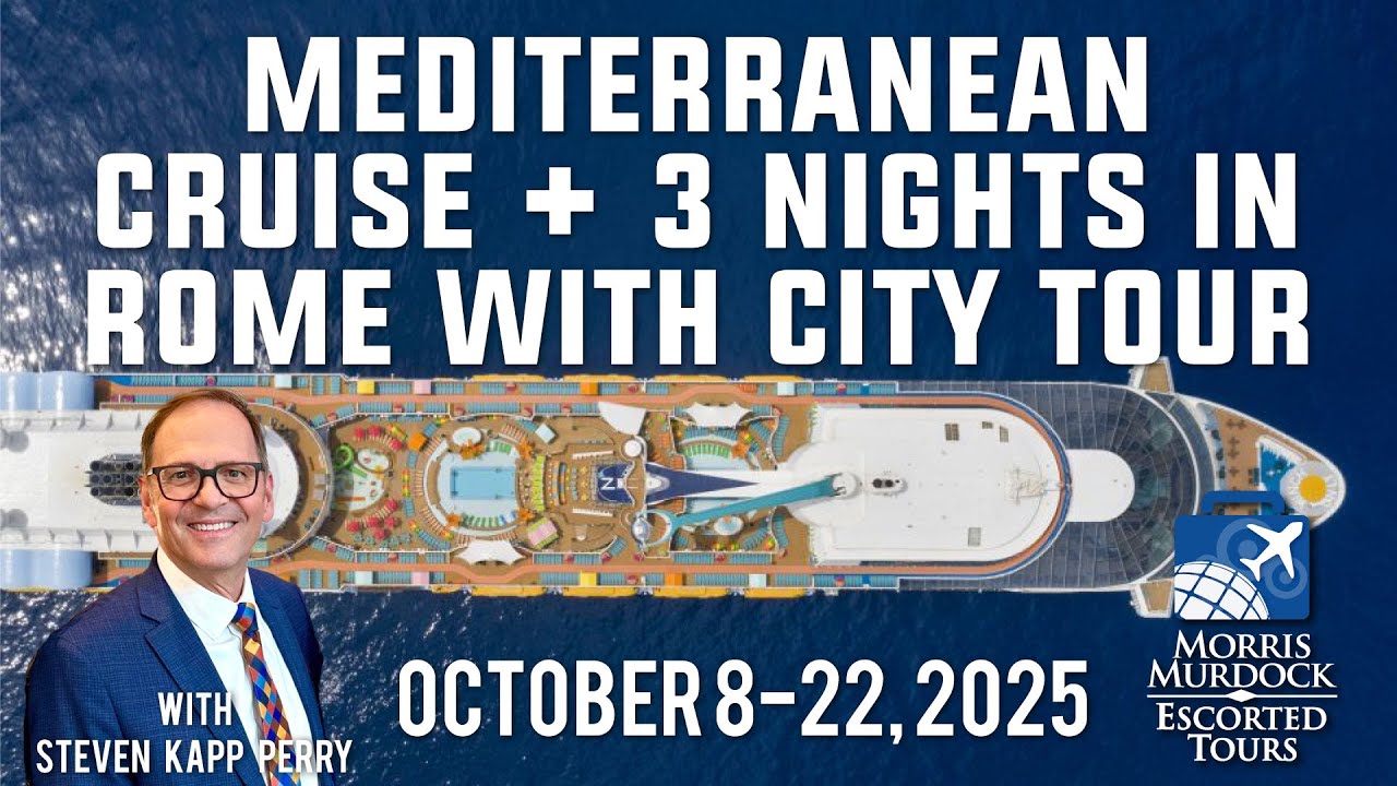 2025 Mediterranean Cruise with 3 Nights in Rome hosted by Steven Kapp ...