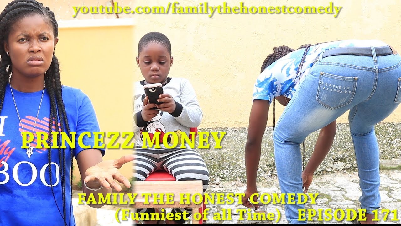 FUNNY VIDEO (PRINCEZZ MONEY) (Family The Honest Comedy) (Episode 171 ...