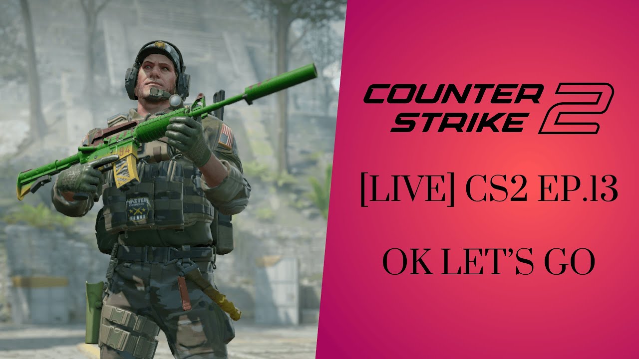 [Live] Counter-Strike 2 - EP. 13 OK Let’s go - YouTube