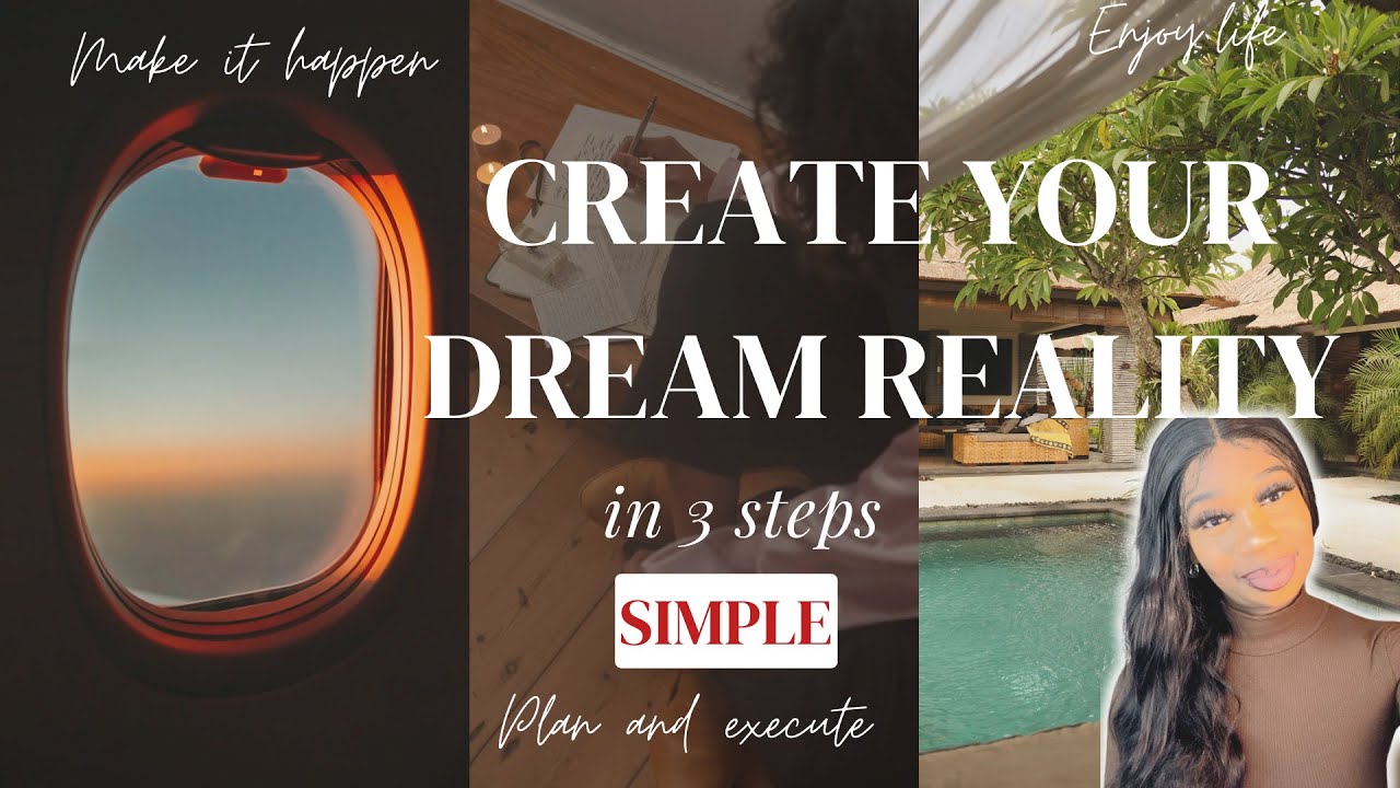 Create Your Dream Reality In 3 Steps - YouTube