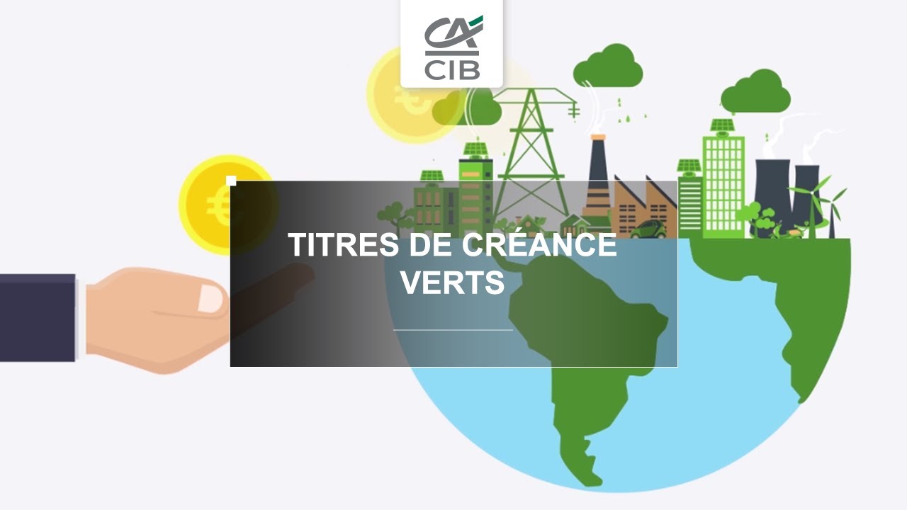 Que sont les titres de créance verts ? | Crédit Agricole CIB - YouTube