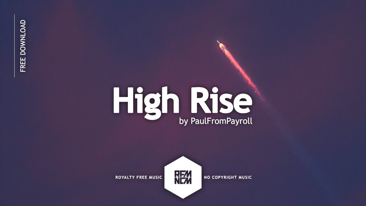 High Rise - PaulFromPayroll | YouTube Royalty Free Music Chill ...