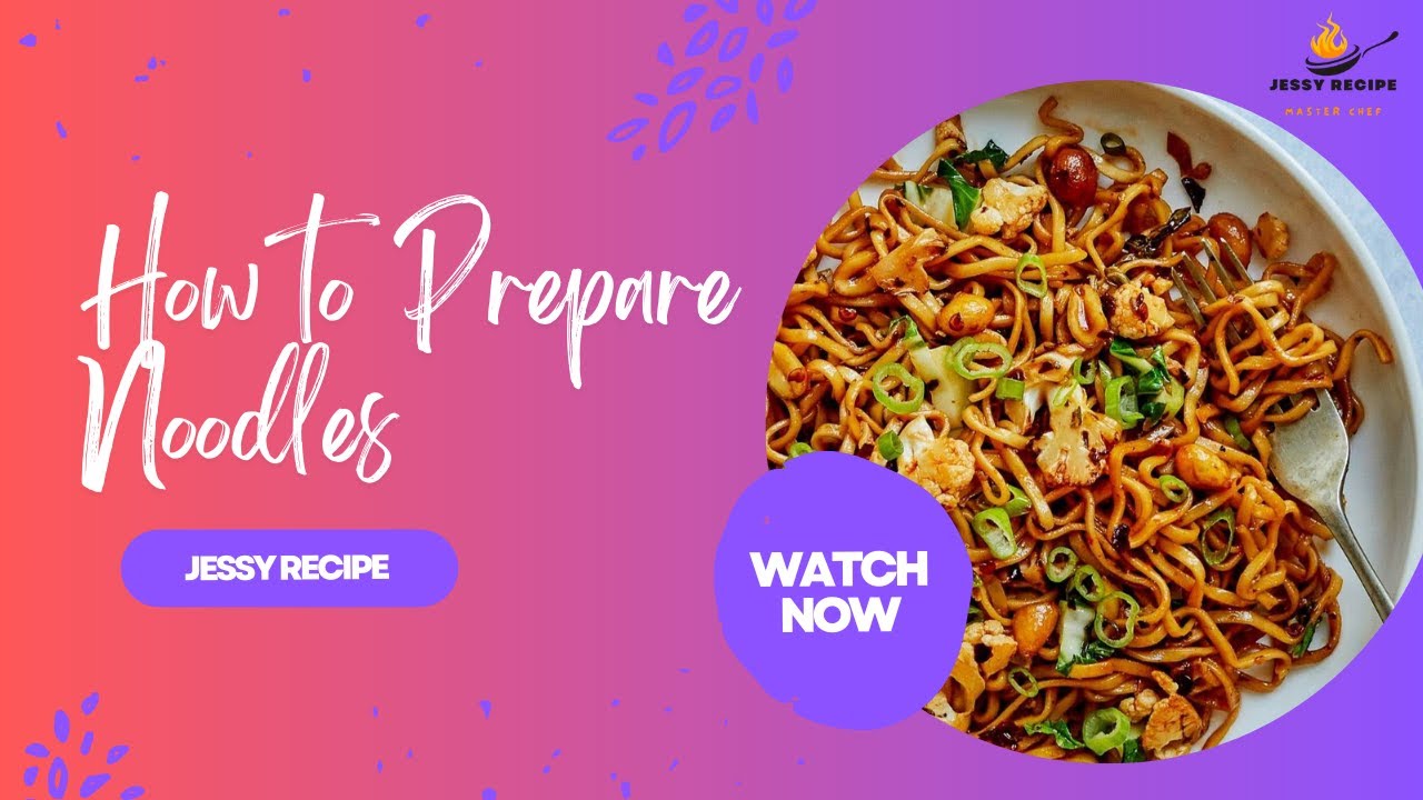 Mastering the Art of Noodle Perfection | Easy & Spicy Noodle Recipe ...