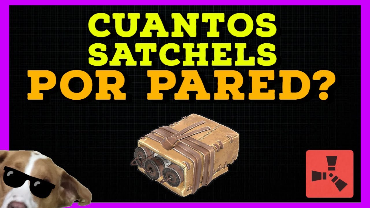 CUANTOS SATCHELS POR PARED? RUST 2022. BOLSA EXPLOSIVA - YouTube