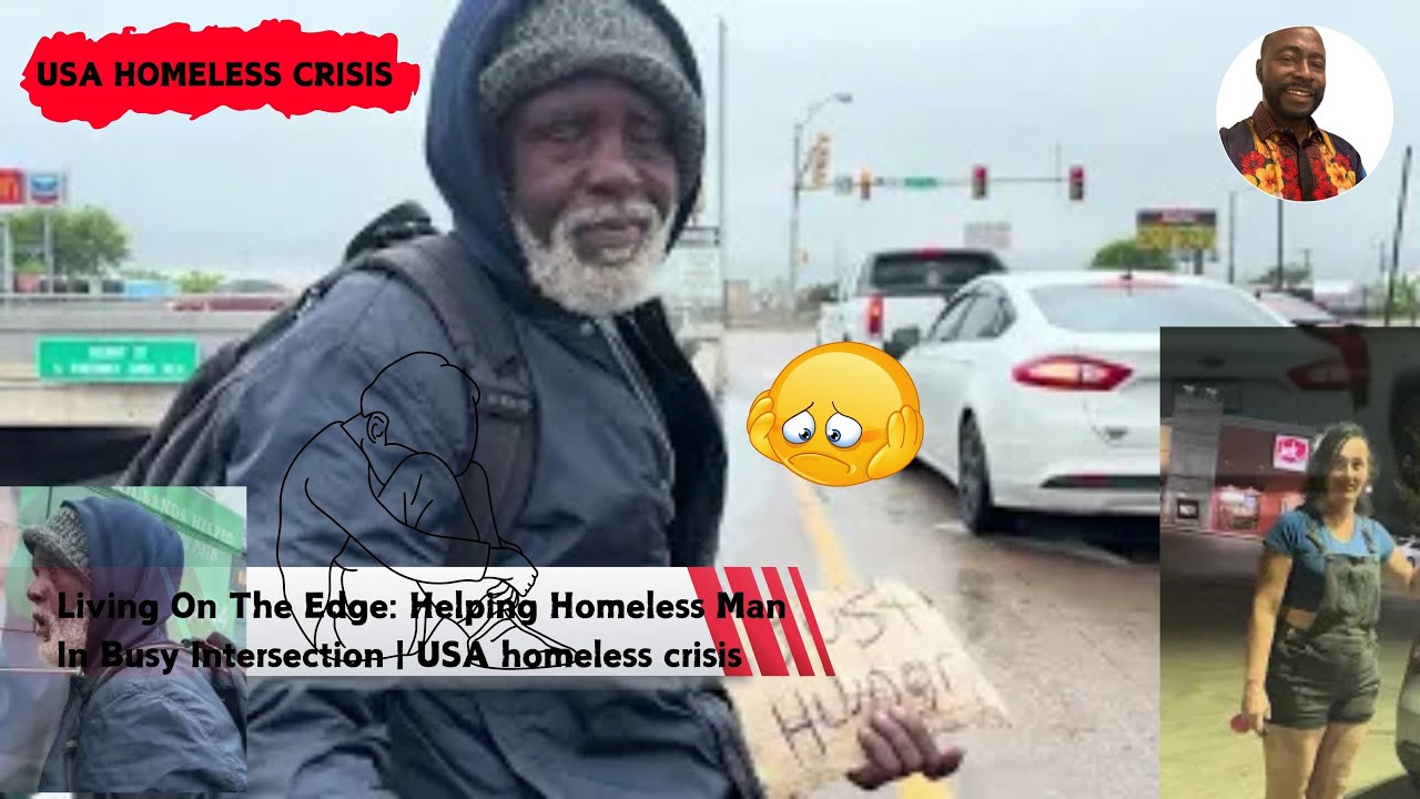 Living On The Edge: Helping Homeless Man In Busy Intersection | USA ...