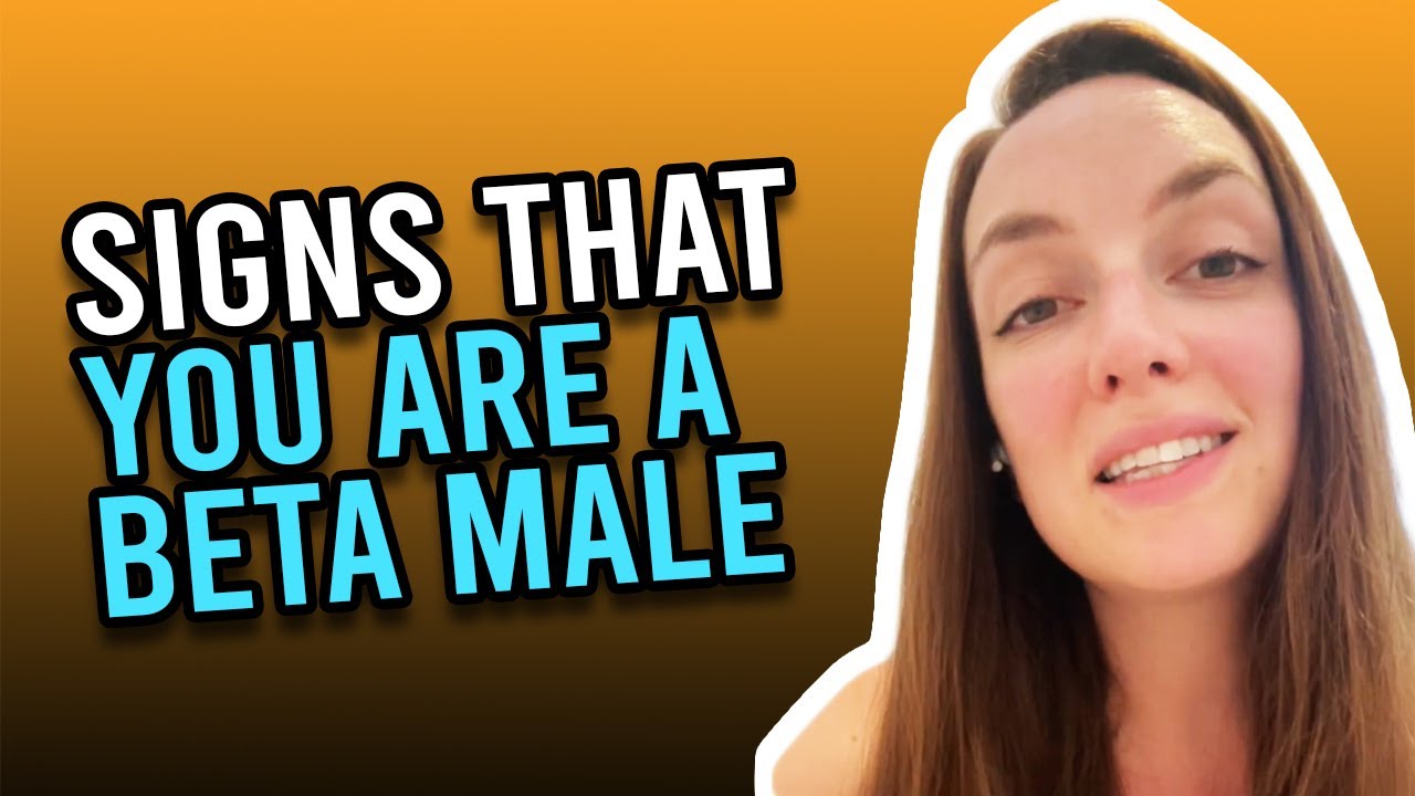 Signs That You Are A Beta Male - YouTube