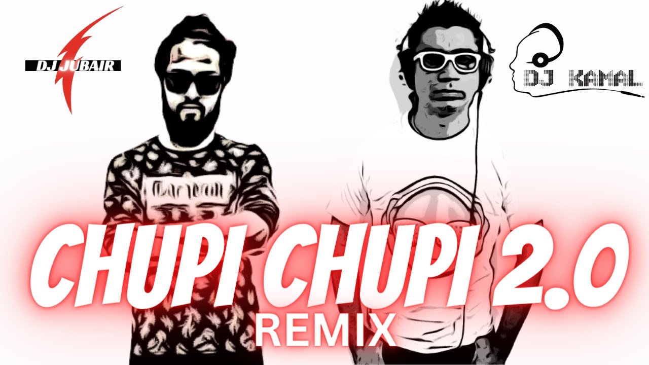 CHUPI CHUPI 2.0 REMIX - DJ JUBAIR FT DJ KAMAL - YouTube