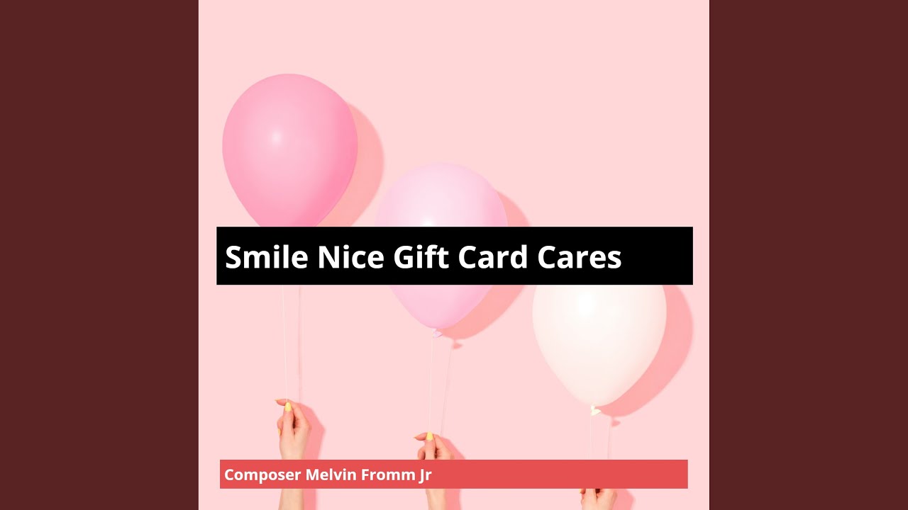 Smile Nice Gift Card Cares - YouTube