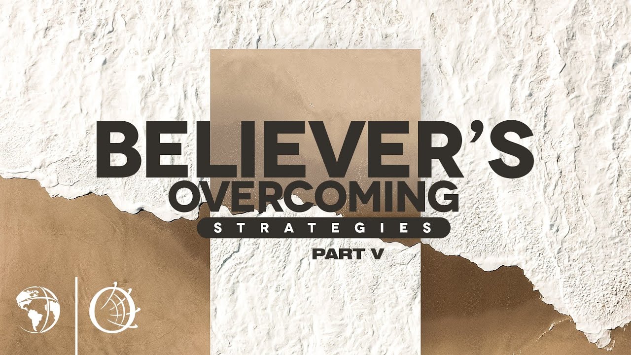 Believer's Overcoming Strategies Part 5 | KVOCSundays - YouTube