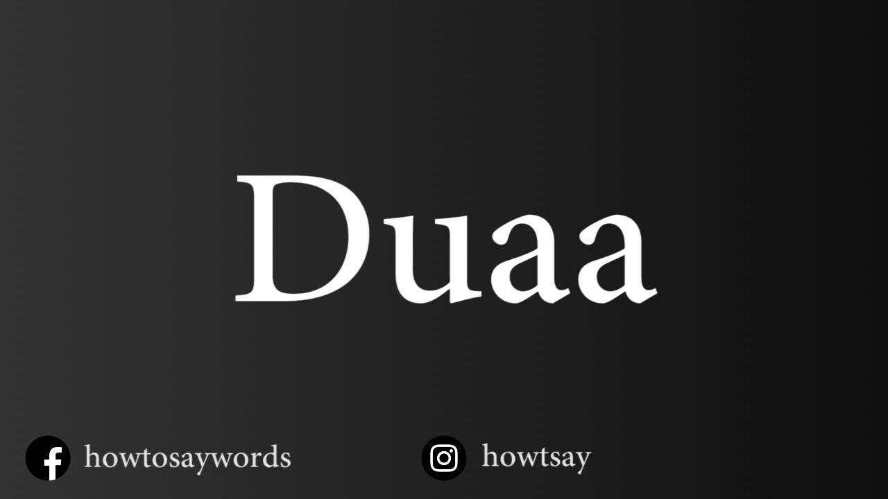 How To Pronounce Duaa - YouTube