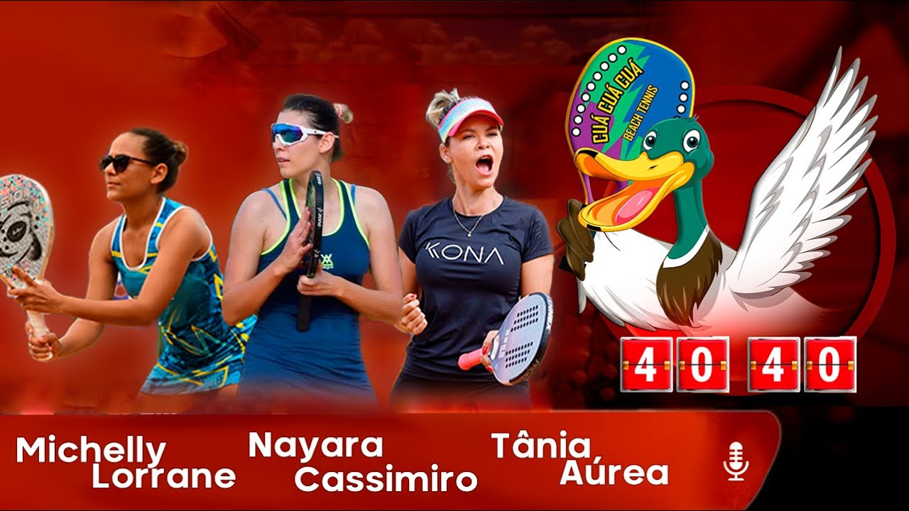 40x40 Podcast Beach Tennis - Michelly Lorrane, Nayara Cassimiro e Tânia Aúrea - YouTube