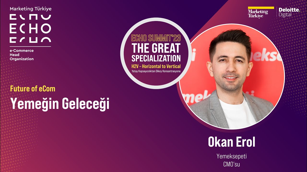Yemeğin Geleceği / Okan Erol / Yemeksepeti / ECHO Summit 2023 - YouTube