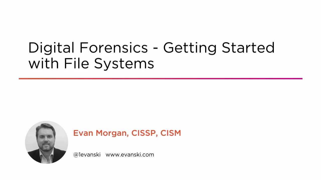 Course Preview: Digital Forensics: Getting Started with File Systems ...