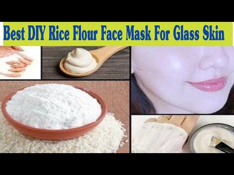 Best DIY Rice Flour Face Mask For Glass Skin || How To Make Rice Flour ...