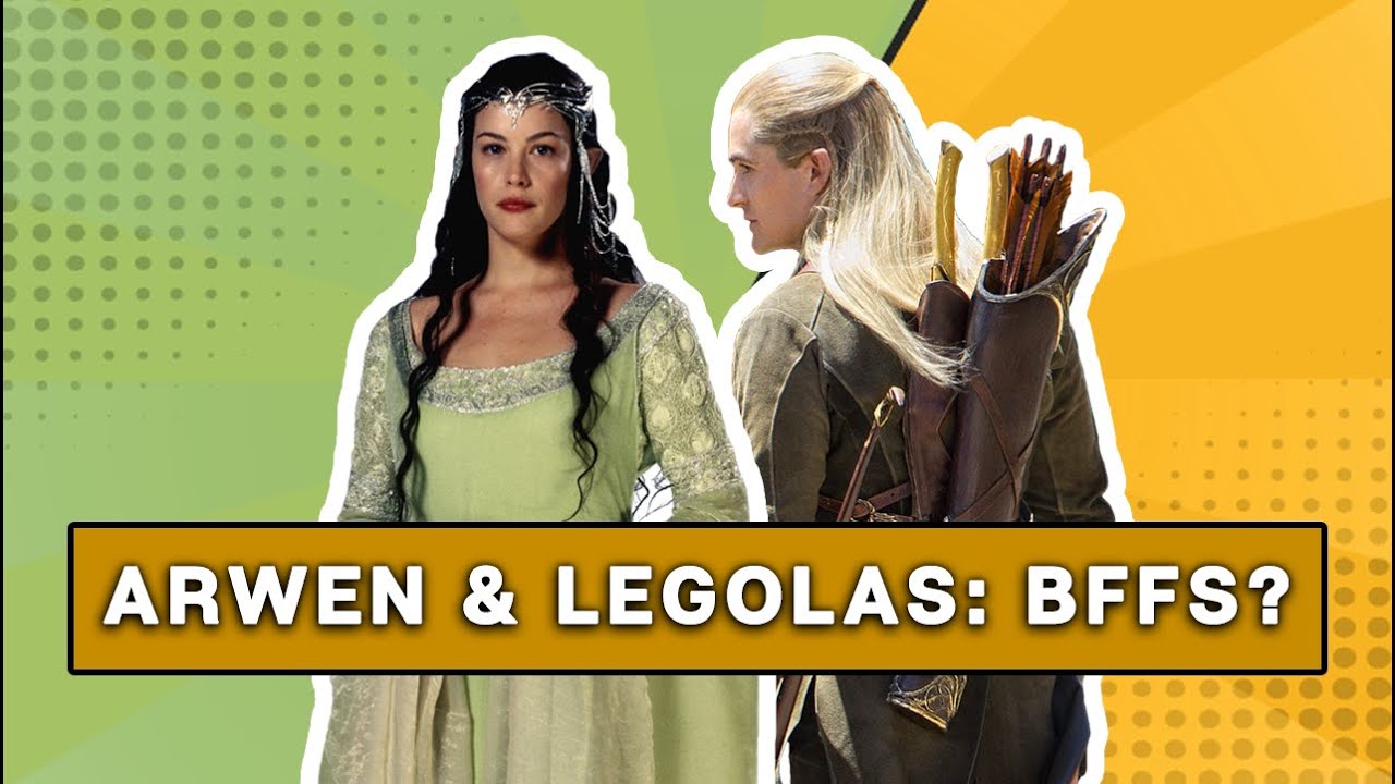 Arwen and Legolas: Best Friends? - YouTube
