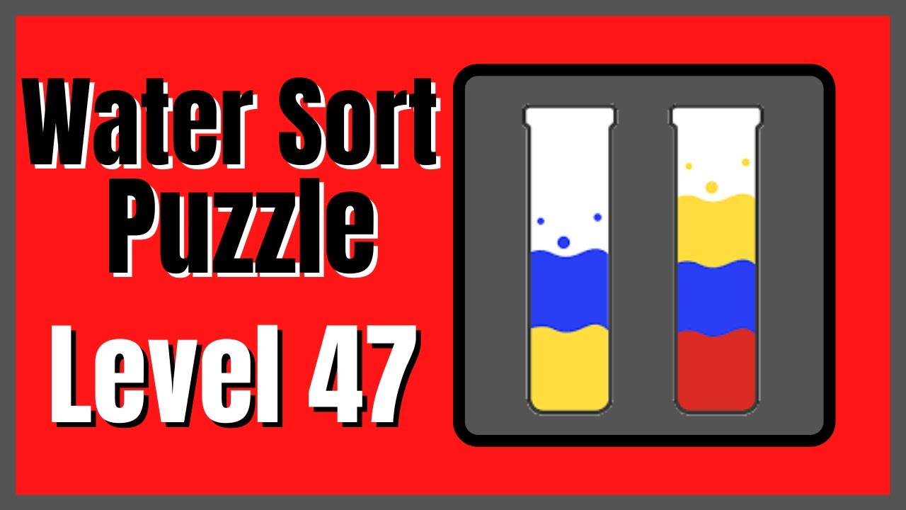 Water Sort Puzzle Level 47 Walkthrough Solution - YouTube