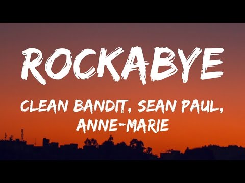 Clean Bandit, Sean Paul, Anna-Marie -Rockabaye (Lyrics)