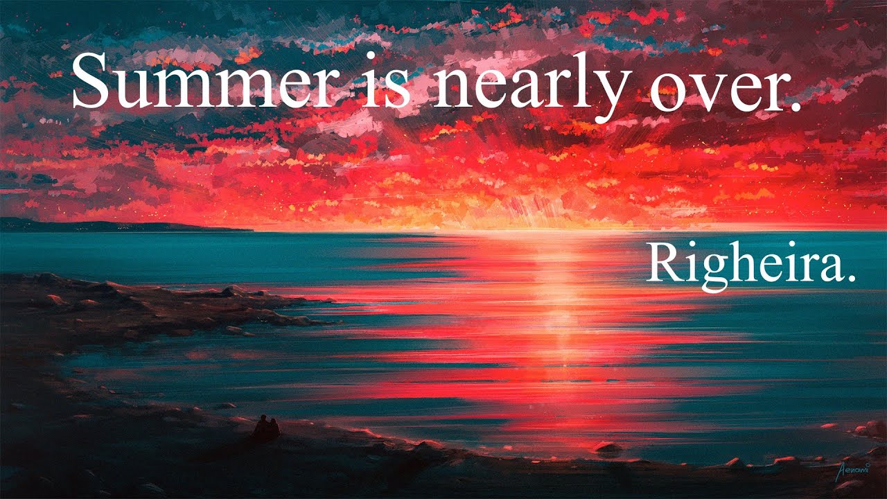 Summer is nearly over / L'estate sta finendo - Righeira, Italian songs ...