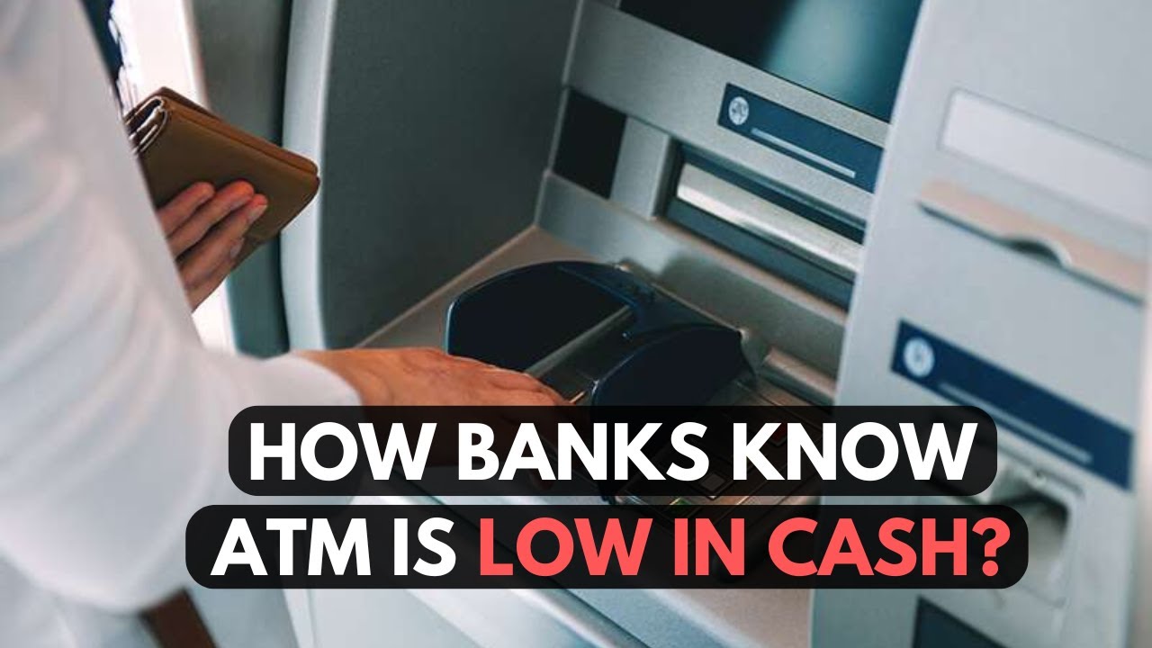 How Do Banks Know When An ATM Is Low On Cash? - YouTube