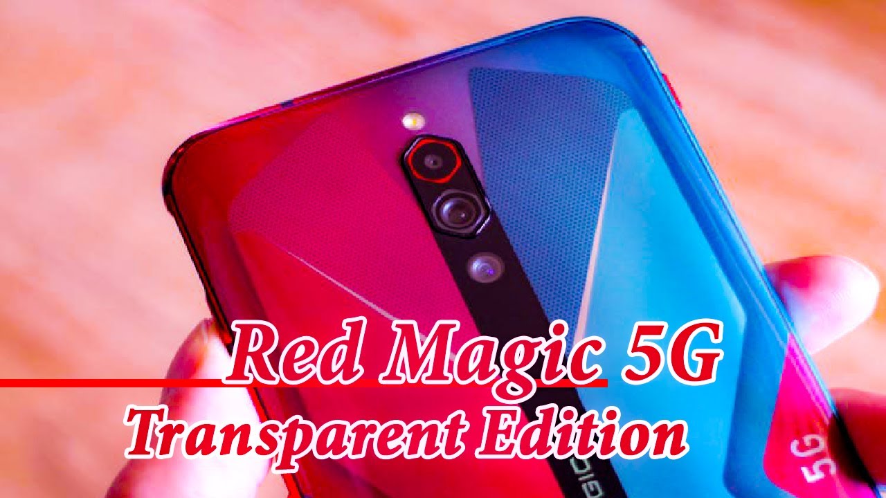 ក្តៅៗ Red Magic 5G Transparent Edition ធ្វើអោយGamer ភ្លេចបាយភ្លេចទឹក ...