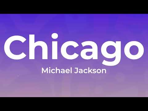 Michael Jackson  - Chicago (Lyrics)