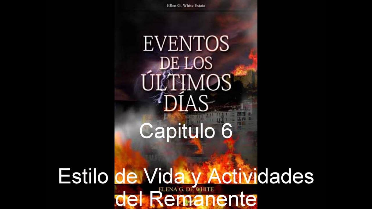 Capitulo 6. Estilo de Vida y Actividades del Remanente. - YouTube