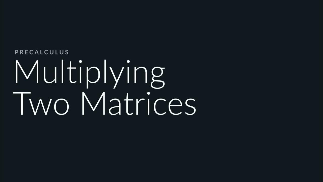 Multiplying Two Matrices | Sophia Learning Tutorials - YouTube