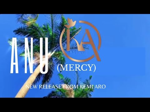 "Mercy" (Anu) - A Powerful Soul-Stirring Gospel Song by: Kemi Aro ...