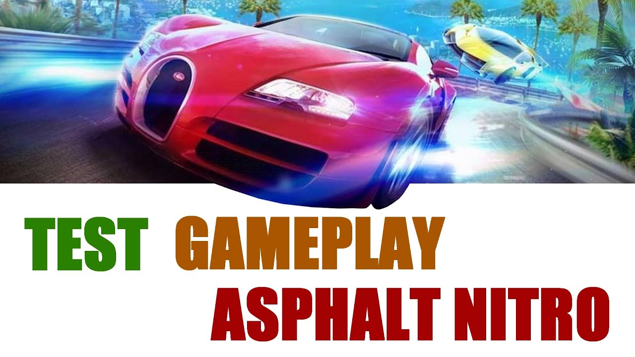 Asphalt Nitro : Présentation - Test - Gameplay - YouTube