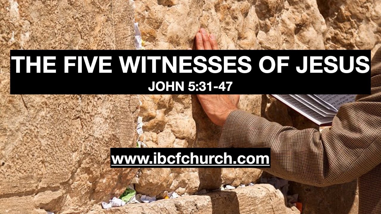 The Five Witnesses Of Jesus John 5 31 47 YouTube