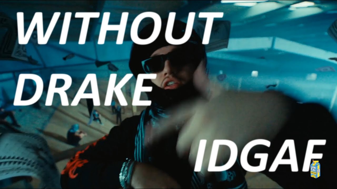IDGAF - Drake (Without Drake) - YouTube