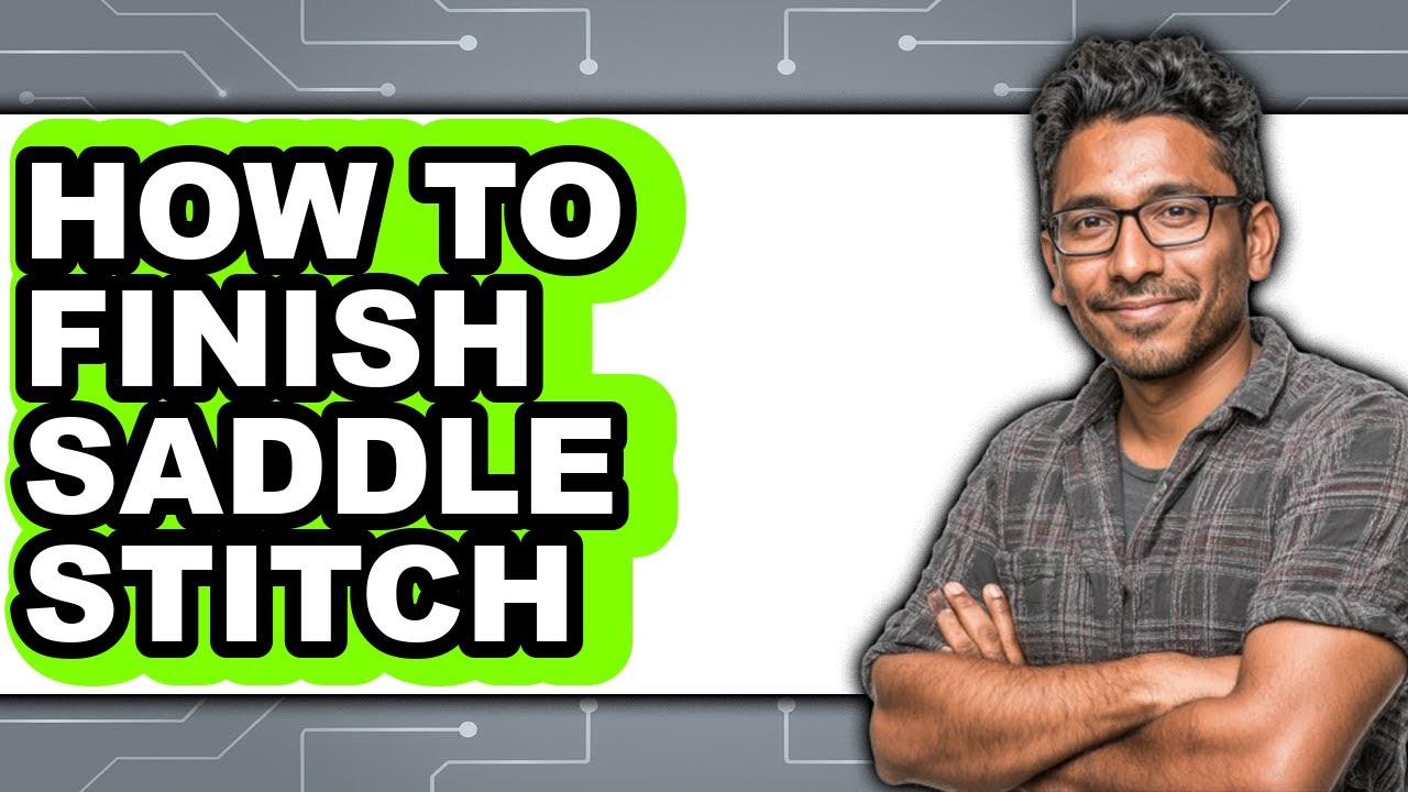 How to Finish Saddle Stitch - Full Guide - YouTube